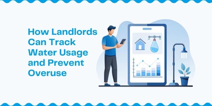 How Landlords Can Track Water Usage and Prevent Overuse